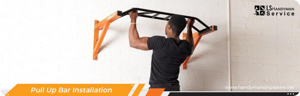 Recommended Pull Up Bar Installation Service Singapore